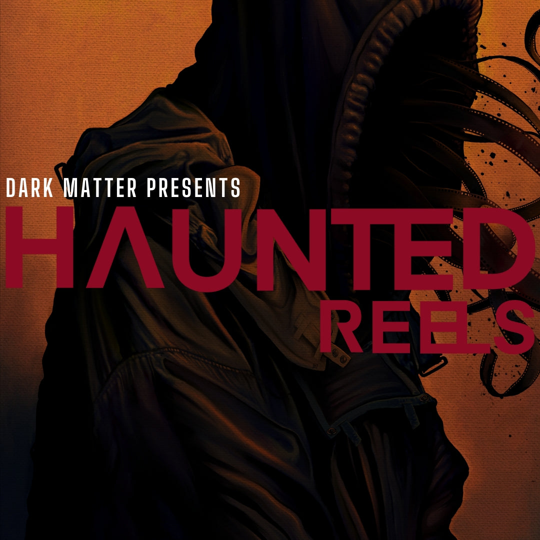 Haunted Reels
