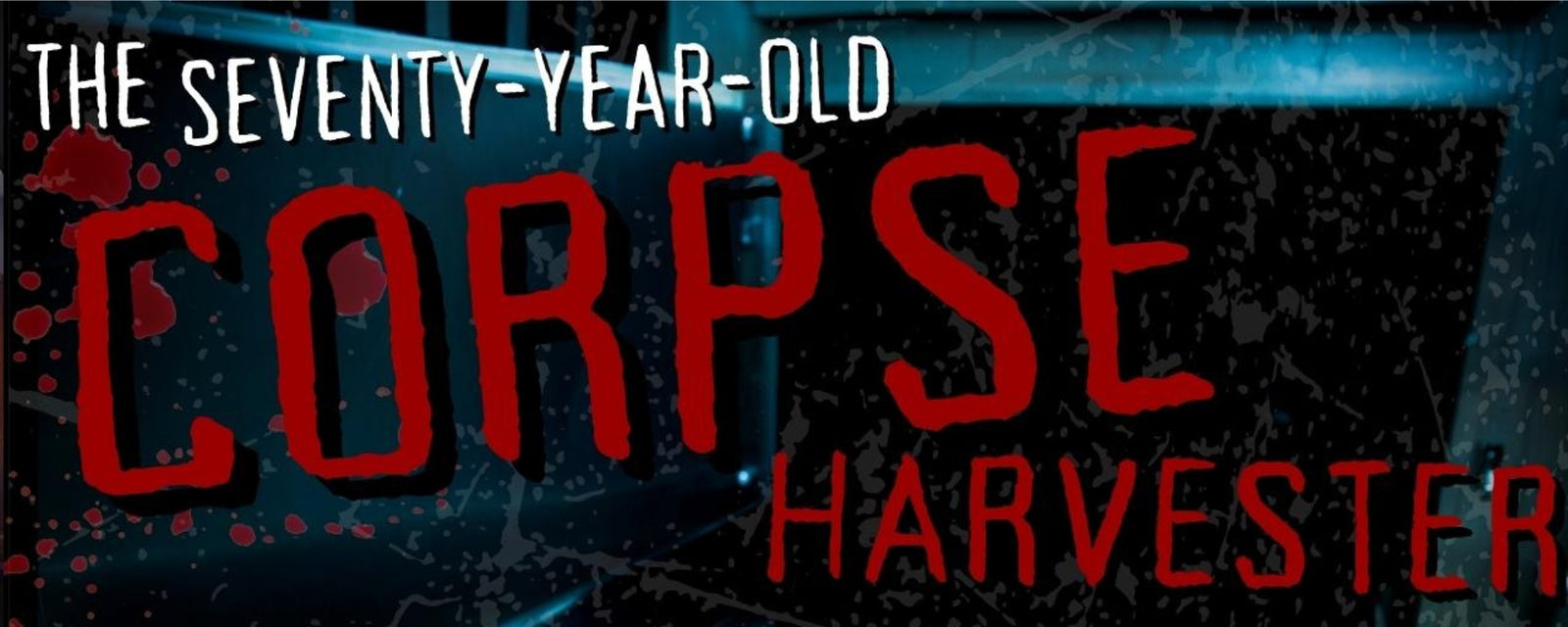 The Seventy-Year-Old Corpse Harvester